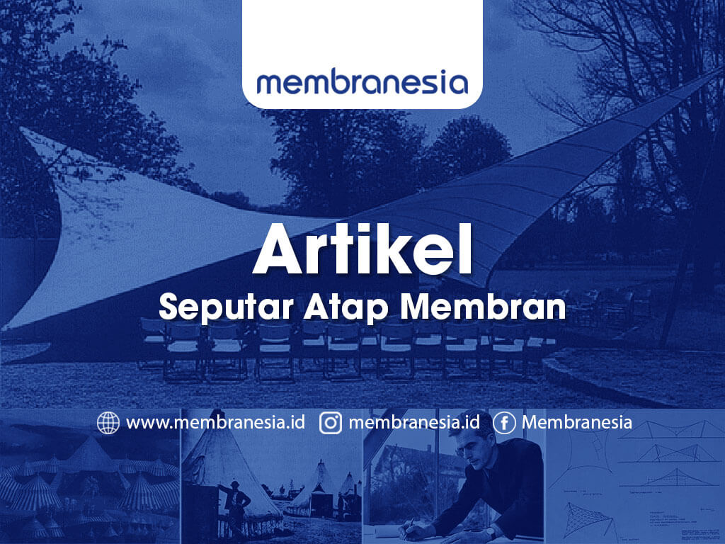 Tensile Membrane Structure (Atap Tenda Kanopi Membran)
