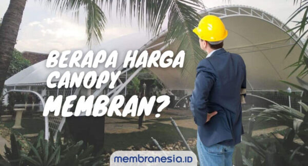 Harga Canopy Membrane AGTex, HEYtex & Serge Ferrari 2026